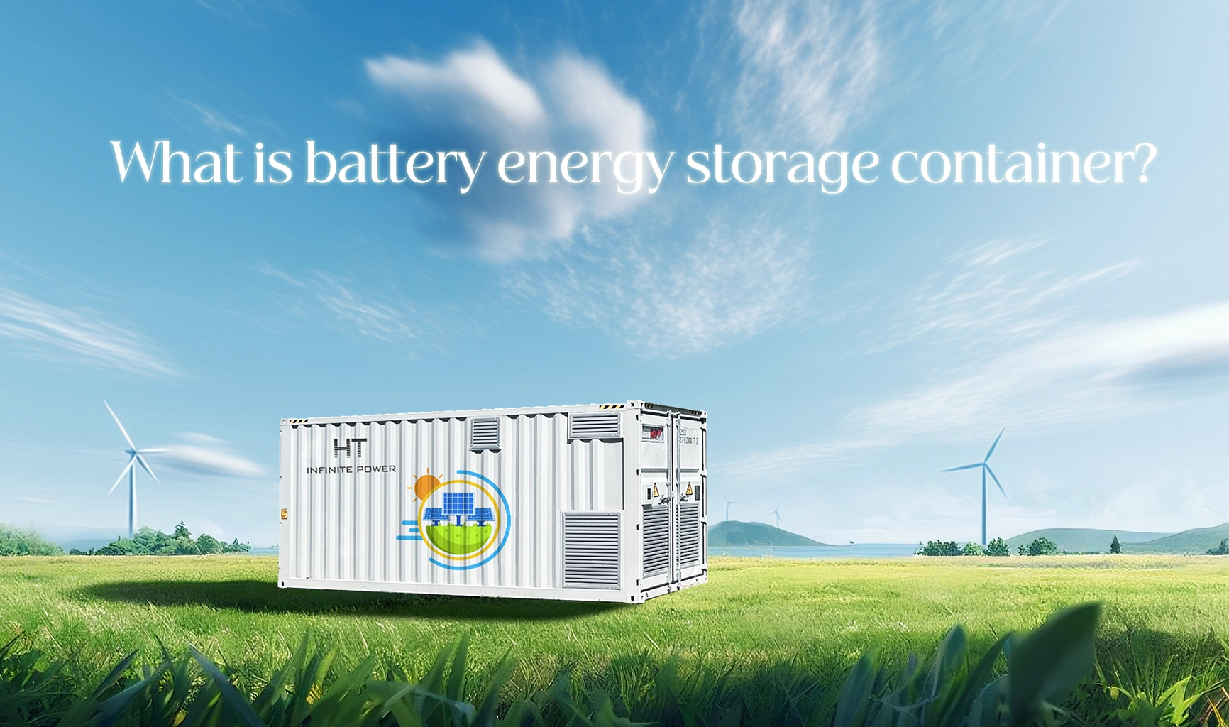 What Is Battery Energy Storage Container?