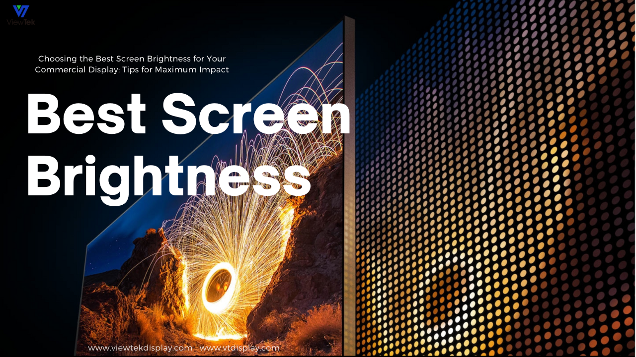 Choosing the Best Screen Brightness for Your Commercial Display: Tips ...