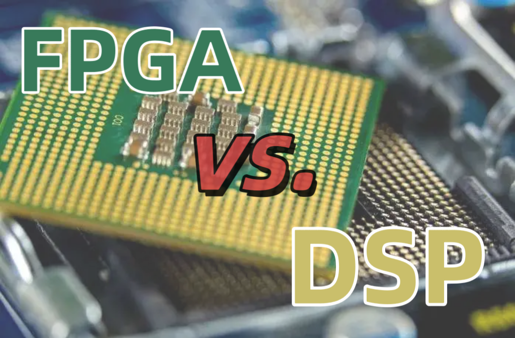 FPGA vs. DSP: How to Choose the Best Digital Signal Processing Solution? - Semicon electronics